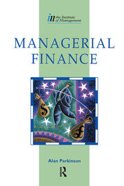 Managerial Finance - 1st Edition - Alan Parkinson - Routledge Book