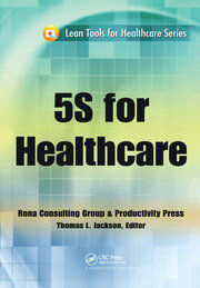 5S for Healthcare - 1st Edition - Thomas L. Jackson - Routledge Book