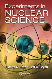 Experiments in Nuclear Science - 1st Edition - Sidney A. Katz - Jeff C