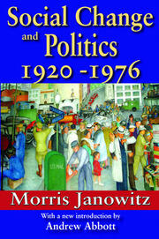 Social Change and Politics: 1920-1976 - 1st Edition - Morris Janowitz