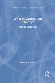 What Is Curriculum Theory? - 3rd Edition - William F. Pinar - Routledg
