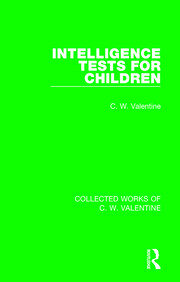 Intelligence Tests for Children - 1st Edition - C.W. Valentine - Routl