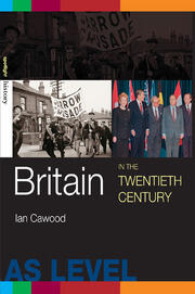 Britain in the Twentieth Century - 1st Edition - Ian J. Cawood - Routl