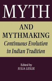Myth and Mythmaking: Continuous Evolution in Indian Tradition - 1st Ed