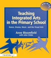 Teaching Integrated Arts in the Primary School: Dance, Drama, Music, a