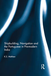 Shipbuilding, Navigation and the Portuguese in Pre-modern India - 1st