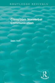 Classroom Nonverbal Communication - 1st Edition - Sean Neill - Routled