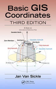 Basic GIS Coordinates - 3rd Edition - Jan Van Sickle - Routledge Book