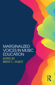 Marginalized Voices in Music Education - 1st Edition - Brent C. Talbo