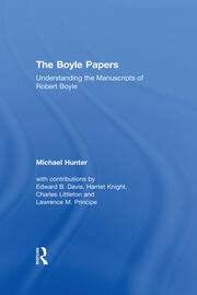 The Boyle Papers: Understanding the Manuscripts of Robert Boyle - 1st