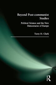 Beyond Post-communist Studies: Political Science and the New Democraci