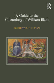 A Guide to the Cosmology of William Blake - 1st Edition - Kathryn Free