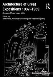 Architecture of Great Expositions 1937-1959: Messages of Peace, Images