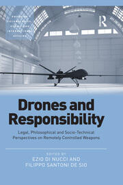 Drones and Responsibility: Legal, Philosophical and Socio-Technical Pe