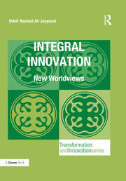 Integral Innovation: New Worldviews - 1st Edition - Odeh Rashed Al-Jay