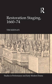 Restoration Staging, 1660-74 - 1st Edition - Tim Keenan - Routledge Bo