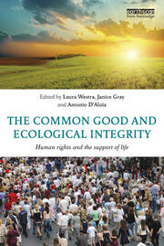 The Common Good and Ecological Integrity: Human Rights and the Support