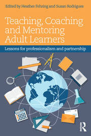 Teaching, Coaching and Mentoring Adult Learners: Lessons for professio