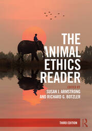 The Animal Ethics Reader - 3rd Edition - Susan J. Armstrong - Richard