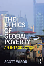 The Ethics of Global Poverty: An introduction - 1st Edition - Scott Wi