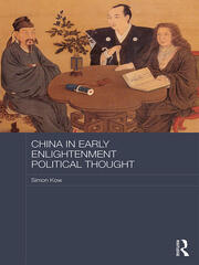 China in Early Enlightenment Political Thought - 1st Edition - Simon K