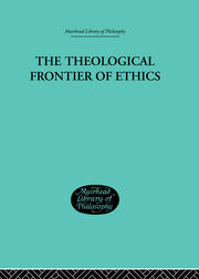 The Theological Frontier of Ethics - 1st Edition - MacLagan, W G - Ro