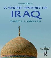 A Short History of Iraq - 2nd Edition - Thabit Abdullah - Routledge Bo