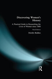 Discovering Women's History: A Practical Guide to Researching the Live