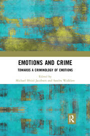 Emotions and Crime: Towards a Criminology of Emotions - 1st Edition