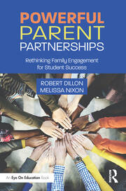 Powerful Parent Partnerships: Rethinking Family Engagement for Student