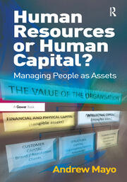 Human Resources or Human Capital?: Managing People as Assets - 1st Edi
