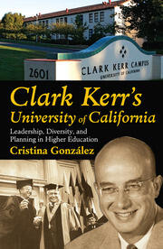 Clark Kerr's University of California: Leadership, Diversity, and Plan