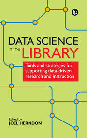 Data Science in the Library: Tools and Strategies for Supporting Data-