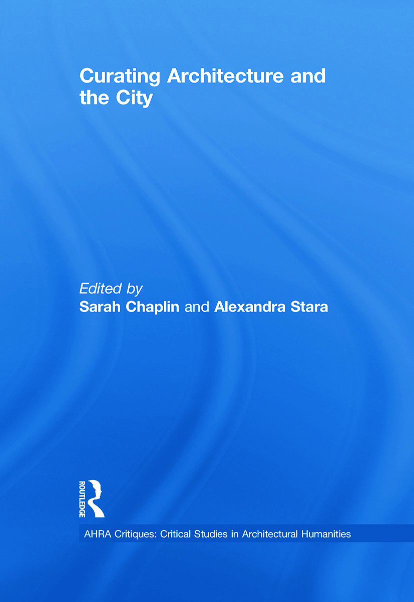 Curating Architecture and the City - 1st Edition - Sarah Chaplin - Al