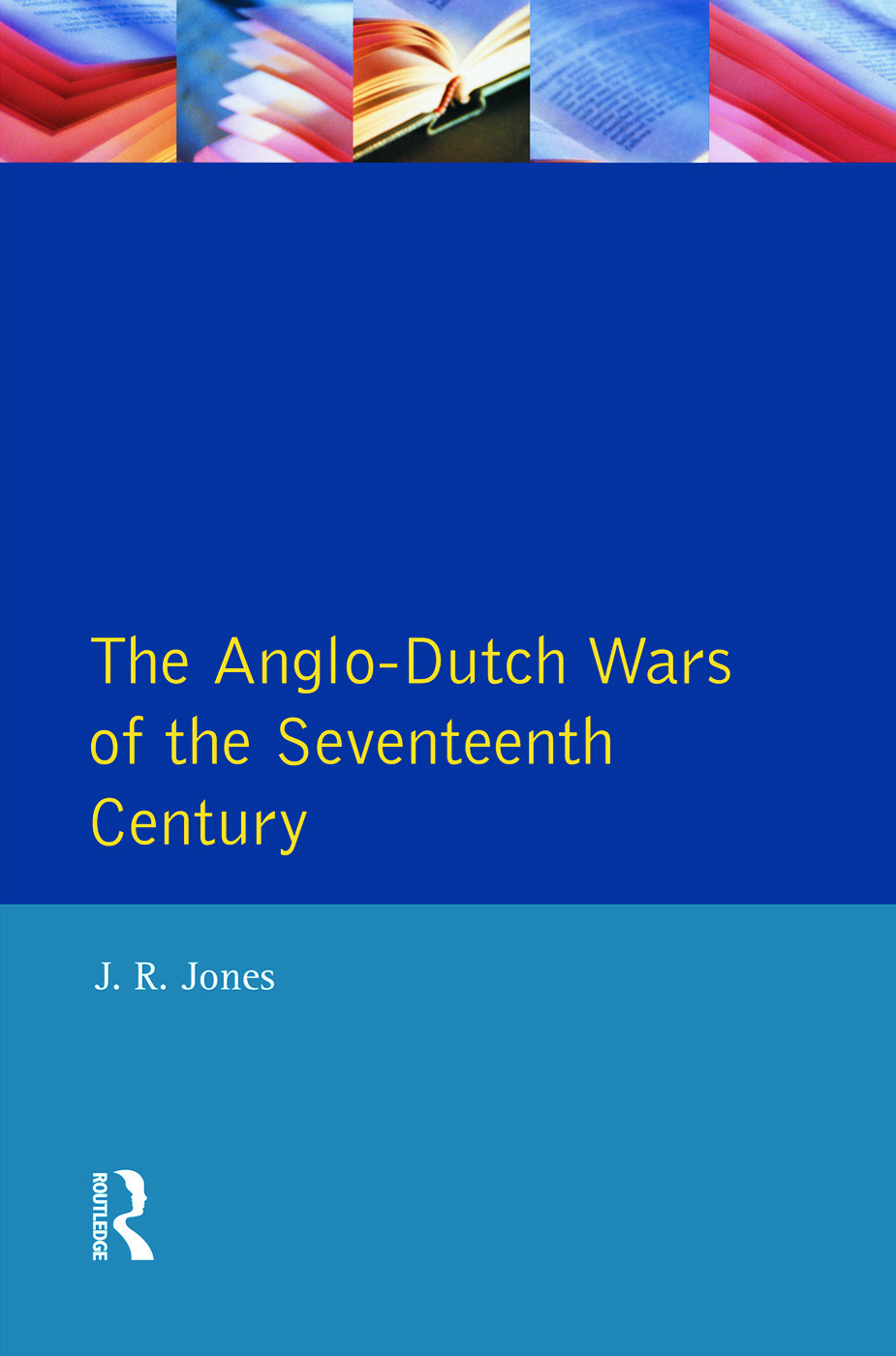The Anglo-Dutch Wars of the Seventeenth Century - 1st Edition - J.R.