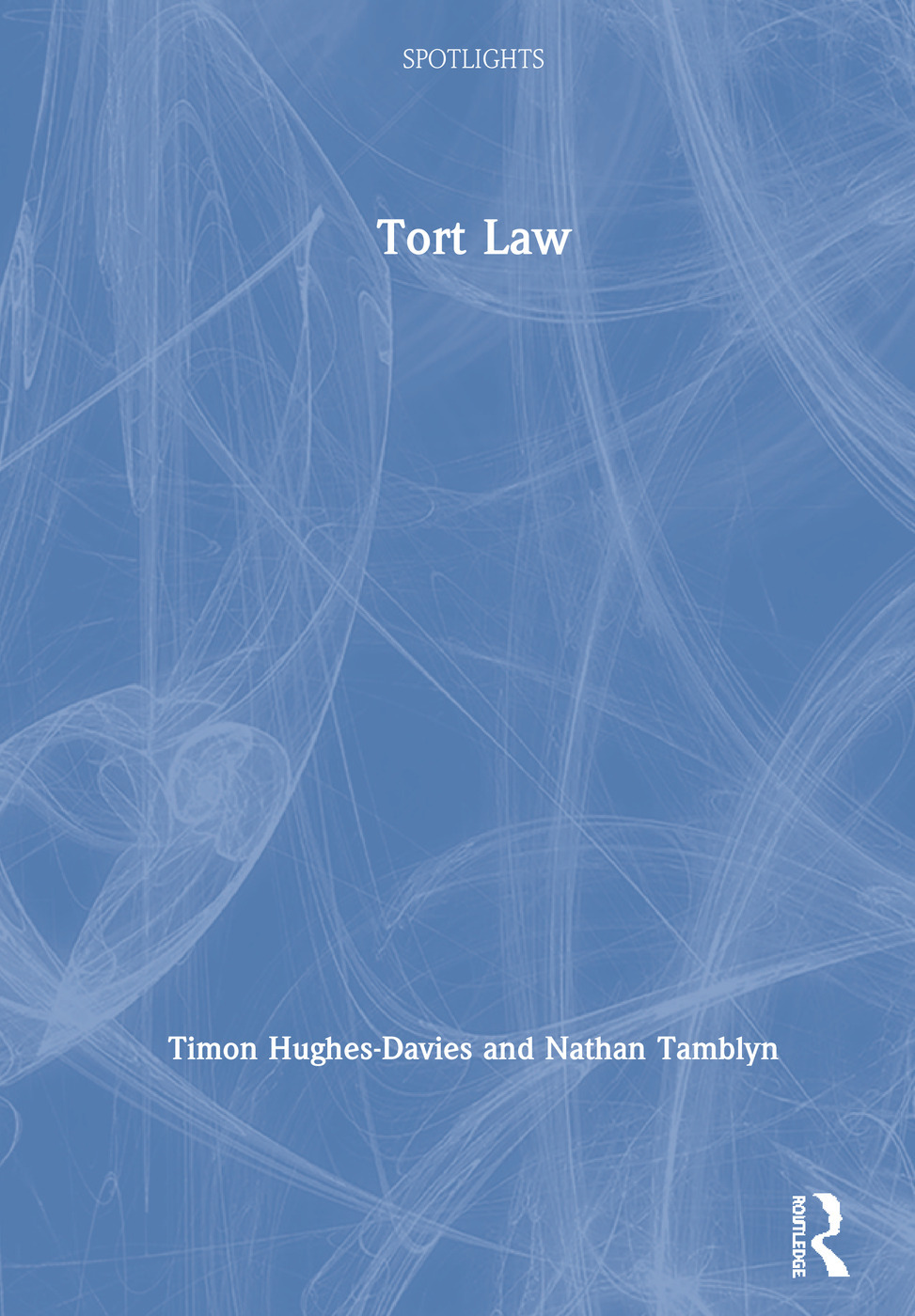 Tort Law - 1st Edition - Timon Hughes-Davies - Nathan Tamblyn - Rout