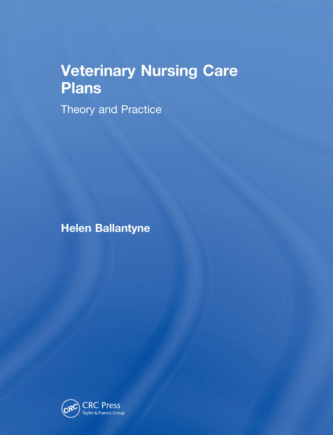 Veterinary Nursing Care Plans: Theory and Practice - 1st Edition - Hel