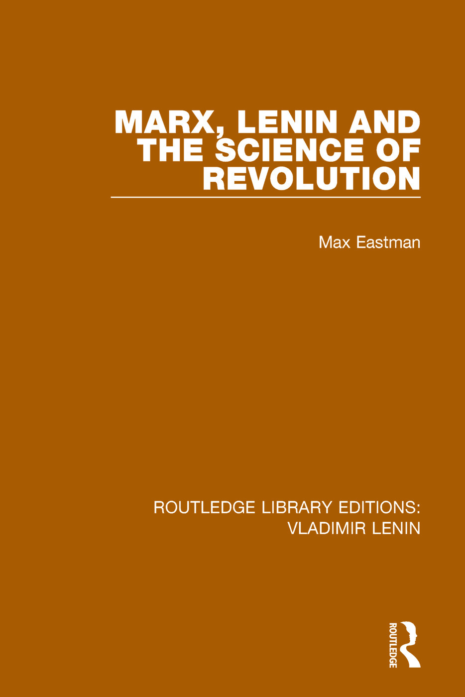 Marx, Lenin and the Science of Revolution - 1st Edition - Max Eastman